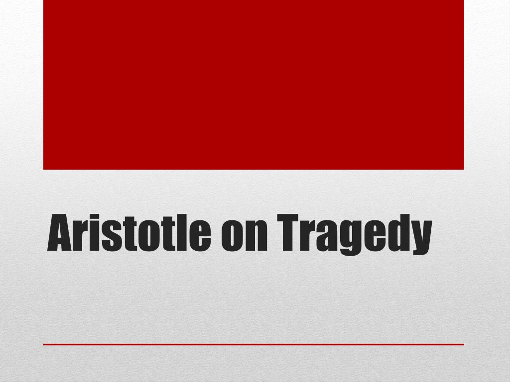 PPT - Aristotle on Tragedy PowerPoint Presentation, free download - ID ... PPT - Aristotle on Tragedy PowerPoint Presentation, free download - ID ...