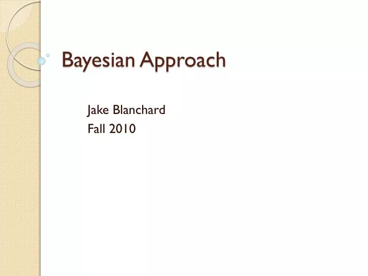 PPT - Bayesian Approach PowerPoint Presentation, free download - ID:2606218 PPT - Bayesian Approach PowerPoint Presentation, free download - ID:2606218