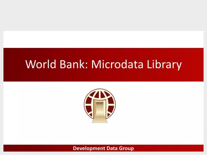 PPT - World Bank: Microdata Library PowerPoint Presentation, free download - ID:2606499