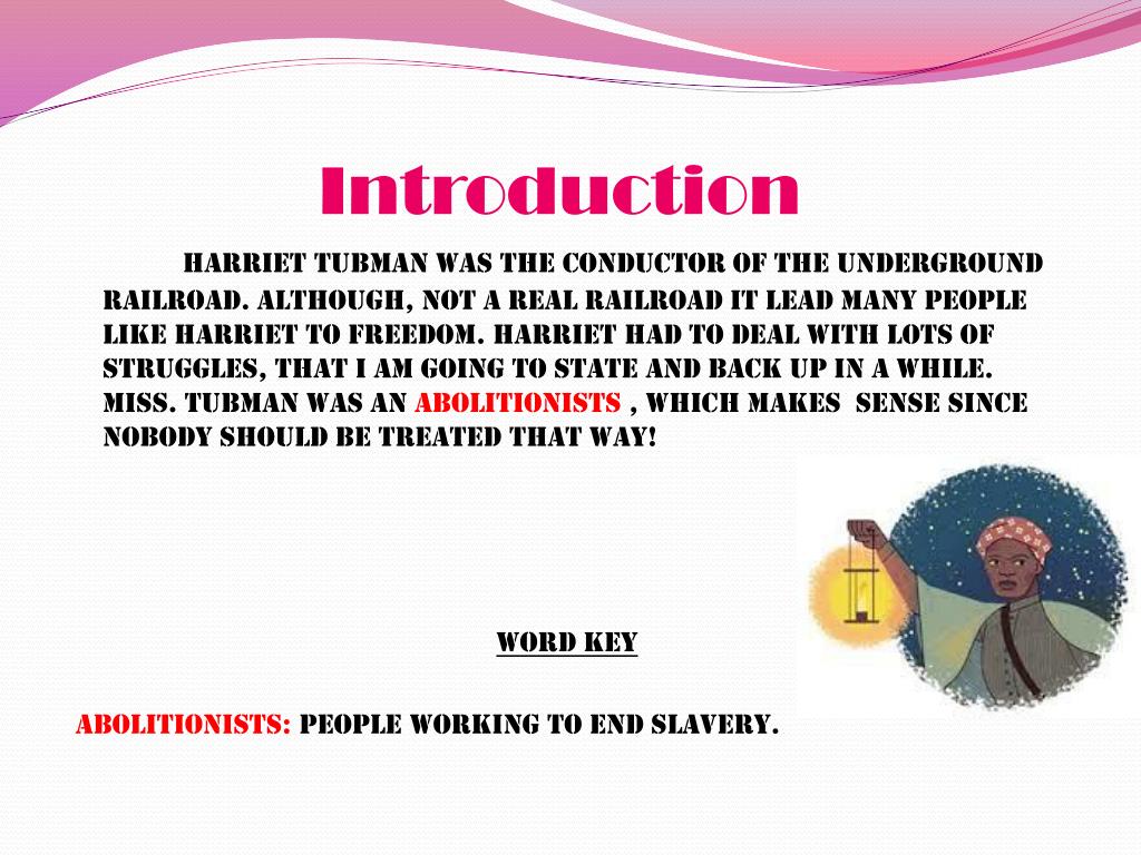 PPT - HARRIET TUBMAN THE CONDUCTOR OF THE UNDERGROUND RAILROAD ...