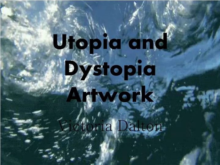 PPT - Utopia and Dystopia Artwork PowerPoint Presentation, free ... PPT - Utopia and Dystopia Artwork PowerPoint Presentation, free ...