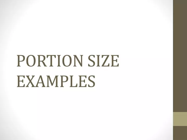 PPT - PORTION SIZE EXAMPLES PowerPoint Presentation, free download - ID ...