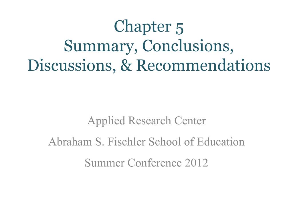 PPT Chapter 5 Summary Conclusions Discussions Recommendations PPT Chapter 5 Summary Conclusions Discussions Recommendations