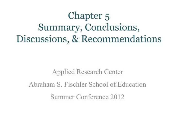 PPT - Chapter 5 Summary, Conclusions, Discussions, & Recommendations ...