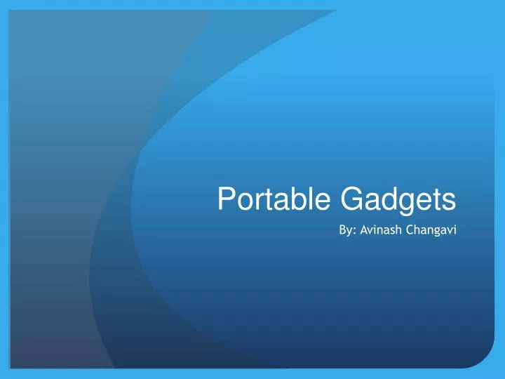 PPT - Portable Gadgets PowerPoint Presentation, free download - ID:2607340