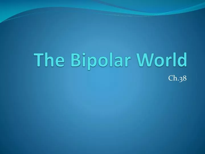 PPT - The Bipolar World PowerPoint Presentation, free download - ID:2607470