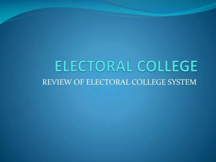 PPT - ELECTORAL COLLEGE PowerPoint Presentation, free download - ID:2607899