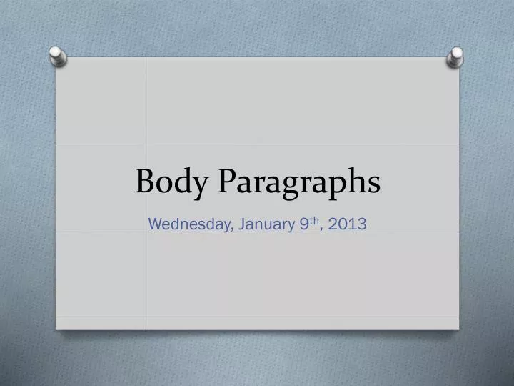 PPT - Body Paragraphs PowerPoint Presentation, free download - ID:2608380