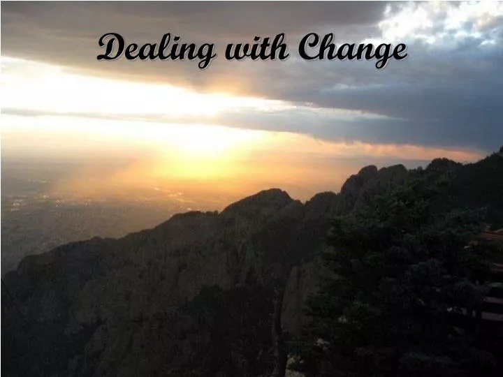 PPT - Dealing with Change PowerPoint Presentation, free download - ID:2608841