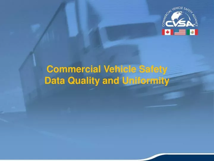 PPT - Commercial Vehicle Safety Data Quality and Uniformity PowerPoint ...