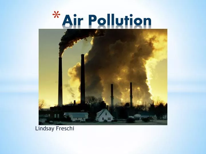 PPT - Air Pollution PowerPoint Presentation, free download - ID:2609389