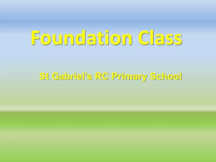 PPT - Foundation Class PowerPoint Presentation, free download - ID:2609780