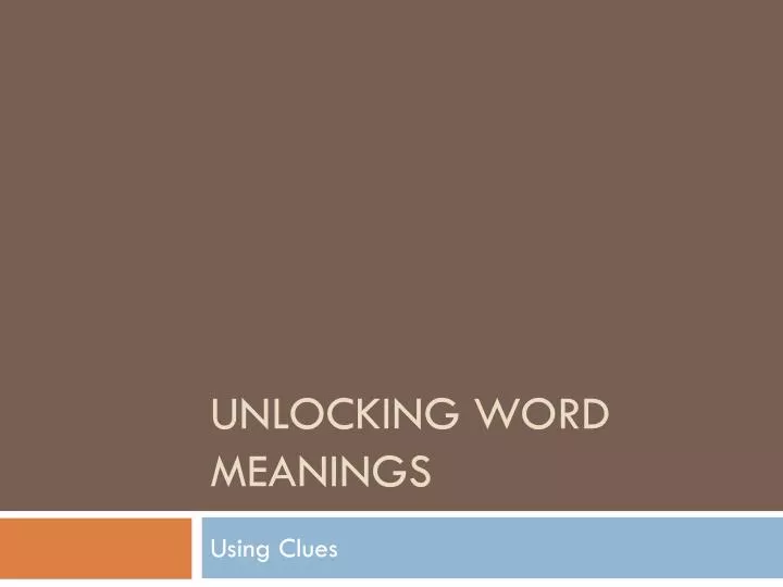 PPT - Unlocking Word Meanings PowerPoint Presentation, free download ... PPT - Unlocking Word Meanings PowerPoint Presentation, free download ...