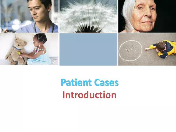 PPT - Patient Cases Introduction PowerPoint Presentation, free download ...