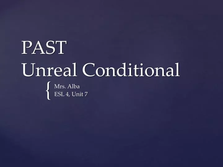 PPT - PAST Unreal Conditional PowerPoint Presentation, free download ...