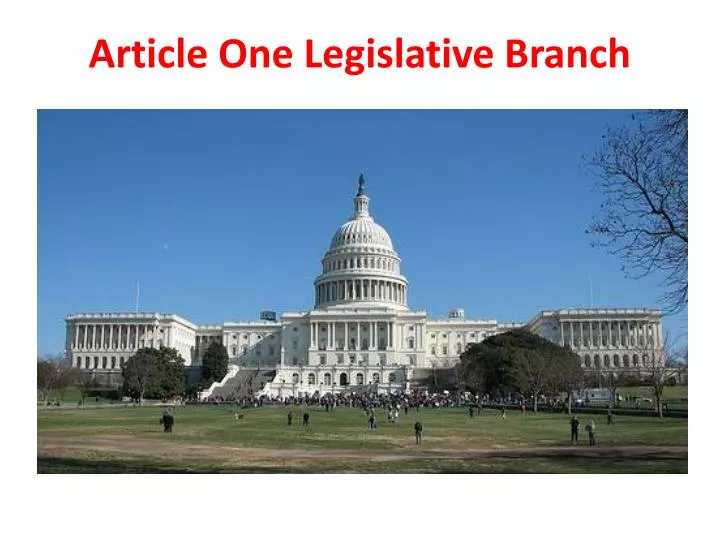 PPT - Article One Legislative Branch PowerPoint Presentation, free ...