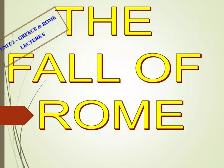 PPT - THE FALL OF ROME PowerPoint Presentation, free download - ID:2611976
