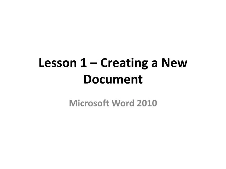 PPT - Lesson 1 – Creating a New Document PowerPoint Presentation, free ...