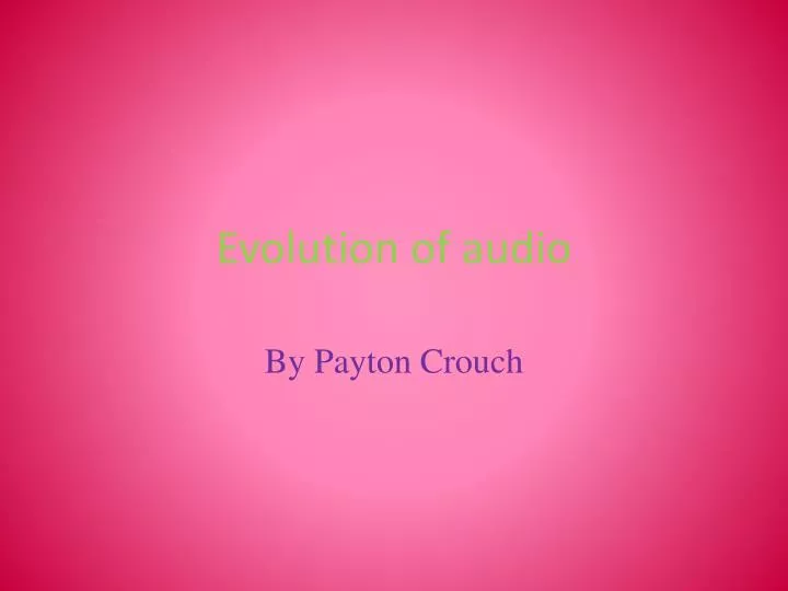 PPT - Evolution of audio PowerPoint Presentation, free download - ID ...