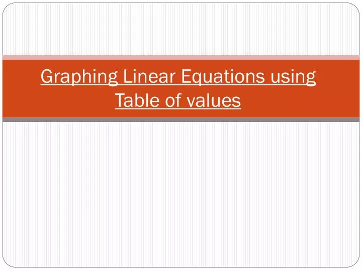 PPT Graphing Linear Equations Using Table Of Values PowerPoint 
