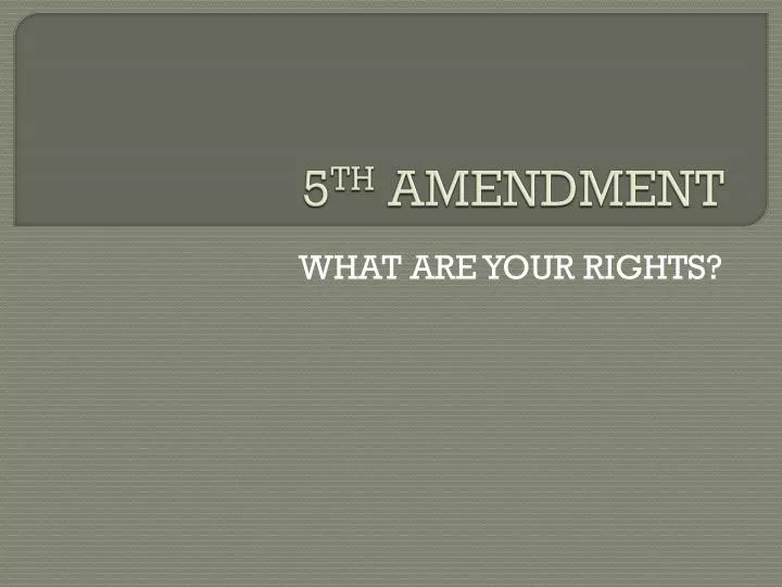 PPT - 5 TH AMENDMENT PowerPoint Presentation, free download - ID:2613916