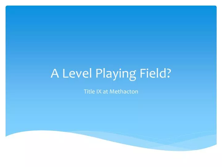 PPT - A Level Playing Field? PowerPoint Presentation, free download ...