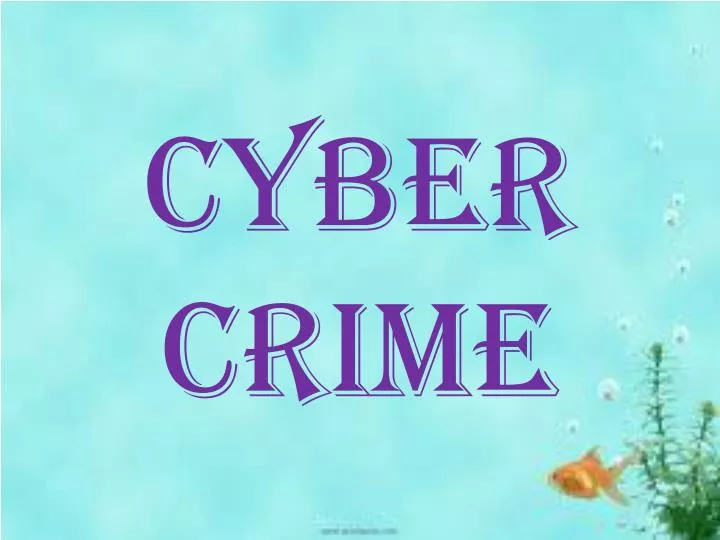 PPT - CYBER CRIME PowerPoint Presentation, free download - ID:2614295