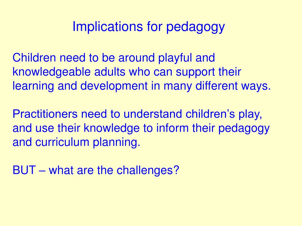 PPT - Play and Pedagogy – Developing Integrated Approaches Dr Elizabeth ...