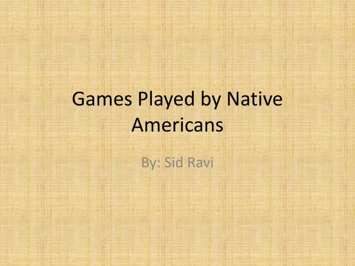 PPT - Games Played by Native Americans PowerPoint Presentation, free ...