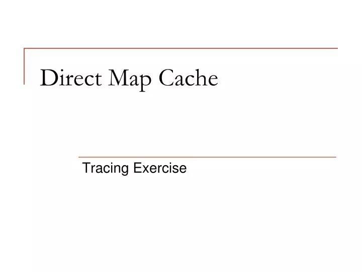 PPT - Direct Map Cache PowerPoint Presentation, free download - ID:2614911