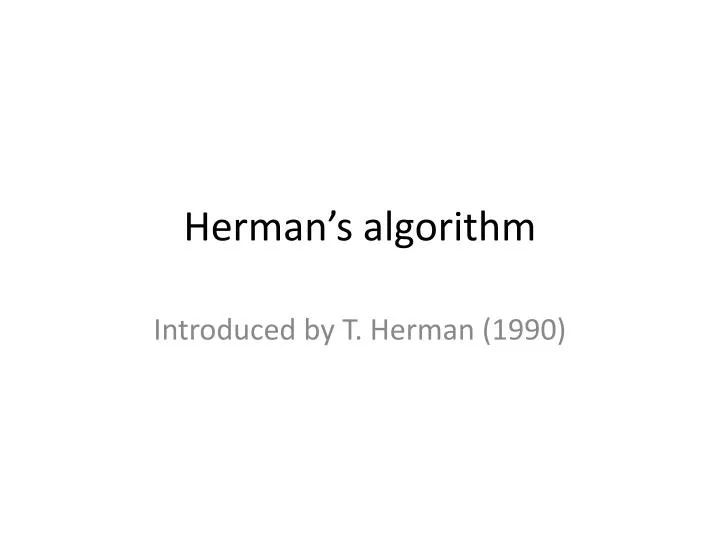 PPT - Herman’s algorithm PowerPoint Presentation, free download - ID ...