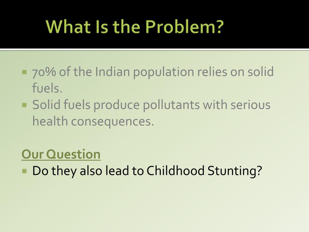 PPT - Childhood Stunting Associated With Solid fuel: The Role of ...
