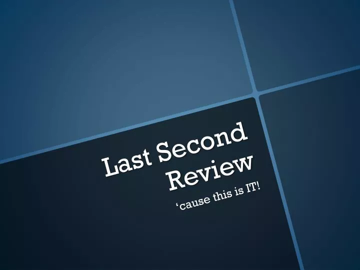 PPT - Last Second Review PowerPoint Presentation, free download - ID ...