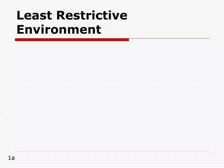 PPT - Least Restrictive Environment PowerPoint Presentation, free ... PPT - Least Restrictive Environment PowerPoint Presentation, free ...