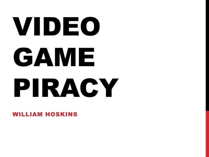 PPT - Video Game Piracy PowerPoint Presentation, free download - ID:2617454