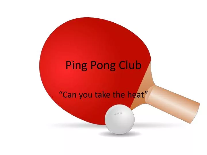 PPT - Ping Pong Club PowerPoint Presentation, free download - ID:2618542
