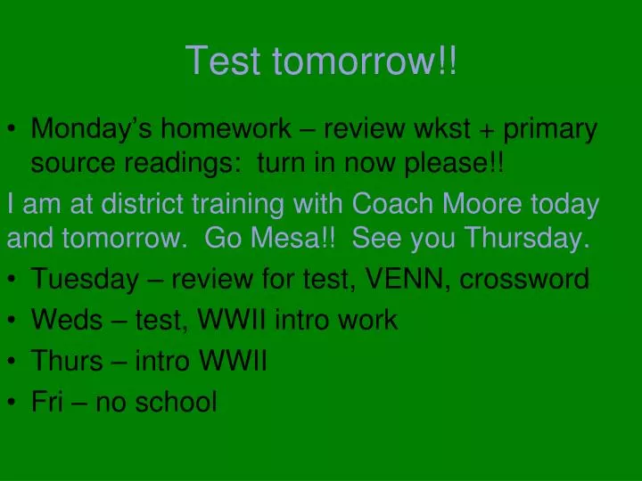 PPT - Test tomorrow!! PowerPoint Presentation, free download - ID:2618990
