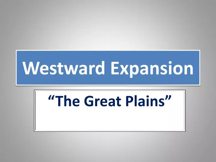 PPT - Westward Expansion PowerPoint Presentation, free download - ID ...