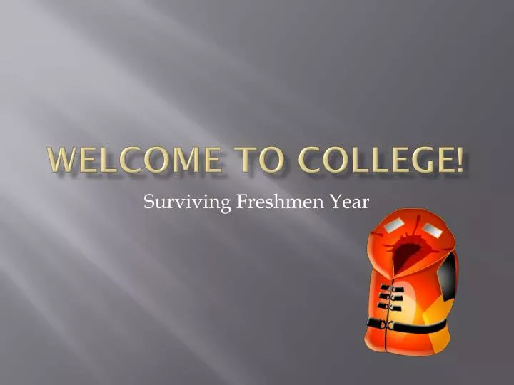 PPT - Welcome to College! PowerPoint Presentation, free download - ID ...