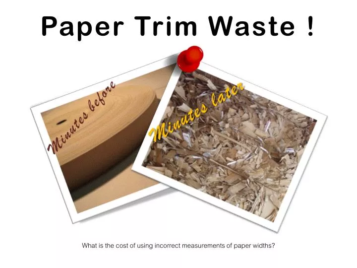 PPT - Paper Trim Waste ! PowerPoint Presentation, free download - ID ...