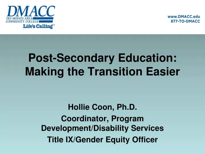 PPT - Post-Secondary Education: Making the Transition Easier PowerPoint ...