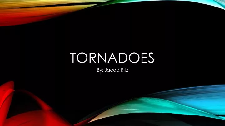 PPT - Tornadoes PowerPoint Presentation, free download - ID:2620509