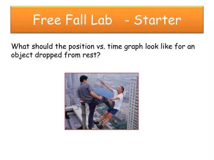 PPT - Free Fall Lab - Starter PowerPoint Presentation, free download ...