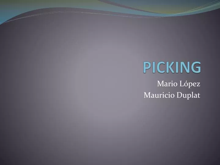 PPT - PICKING PowerPoint Presentation, free download - ID:2620787