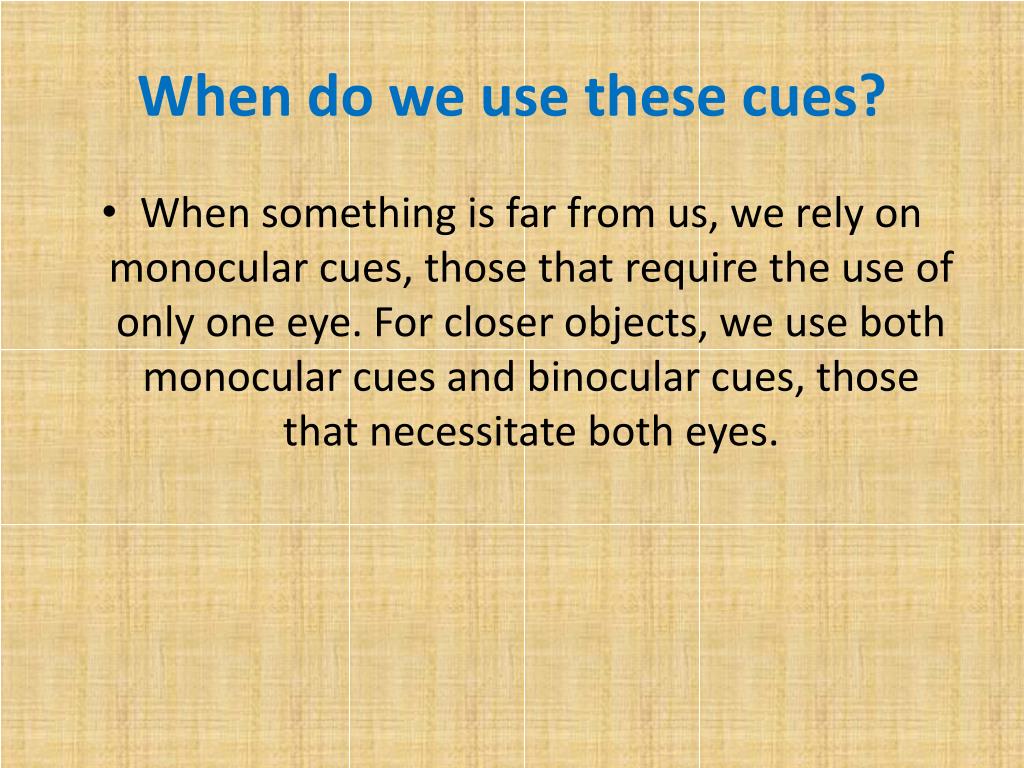 PPT - Depth Perception – Monocular and Binocular Depth cues PowerPoint ... PPT - Depth Perception – Monocular and Binocular Depth cues PowerPoint ...