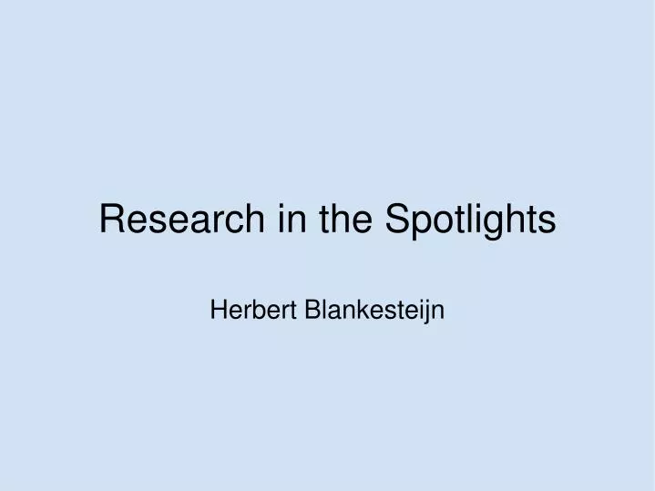 PPT - Research in the Spotlights PowerPoint Presentation, free download ...