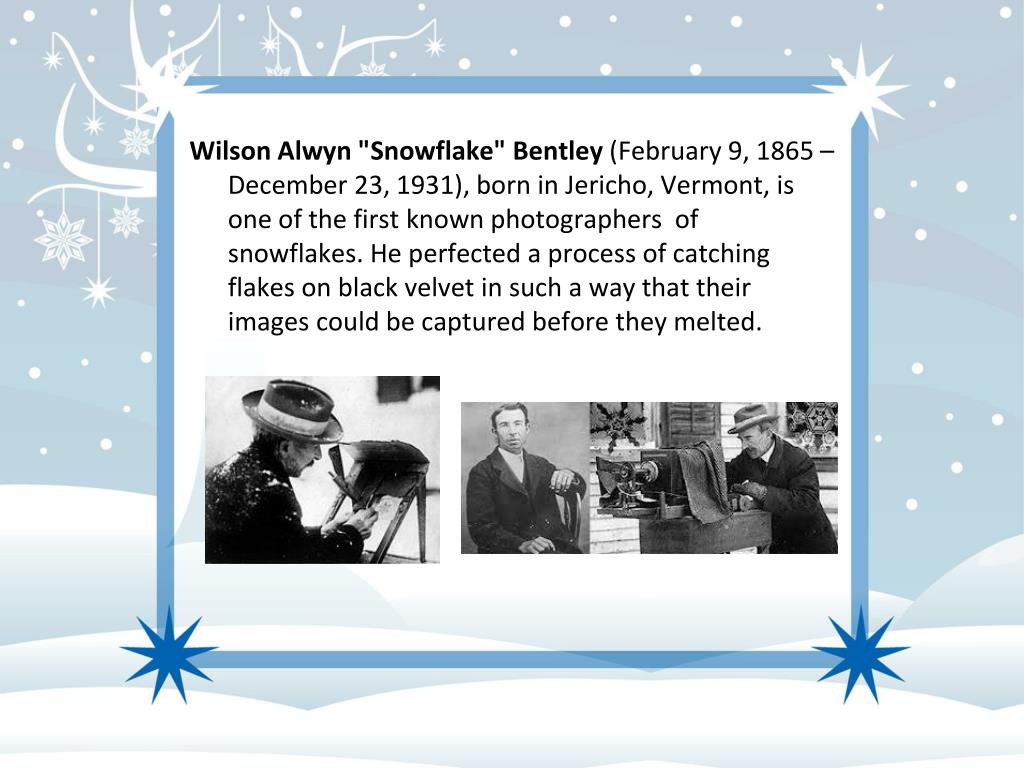 PPT - The Life and Legacy of Wilson "Snowflake" Bentley: Pioneering ...