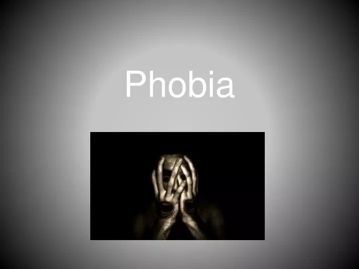PPT - Phobia PowerPoint Presentation, free download - ID:2622316
