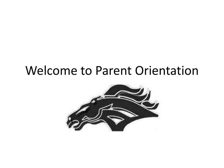 PPT - Welcome to Parent Orientation PowerPoint Presentation, free ...