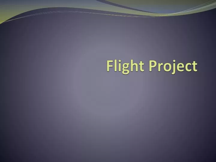 PPT - Flight Project PowerPoint Presentation, free download - ID:2623693